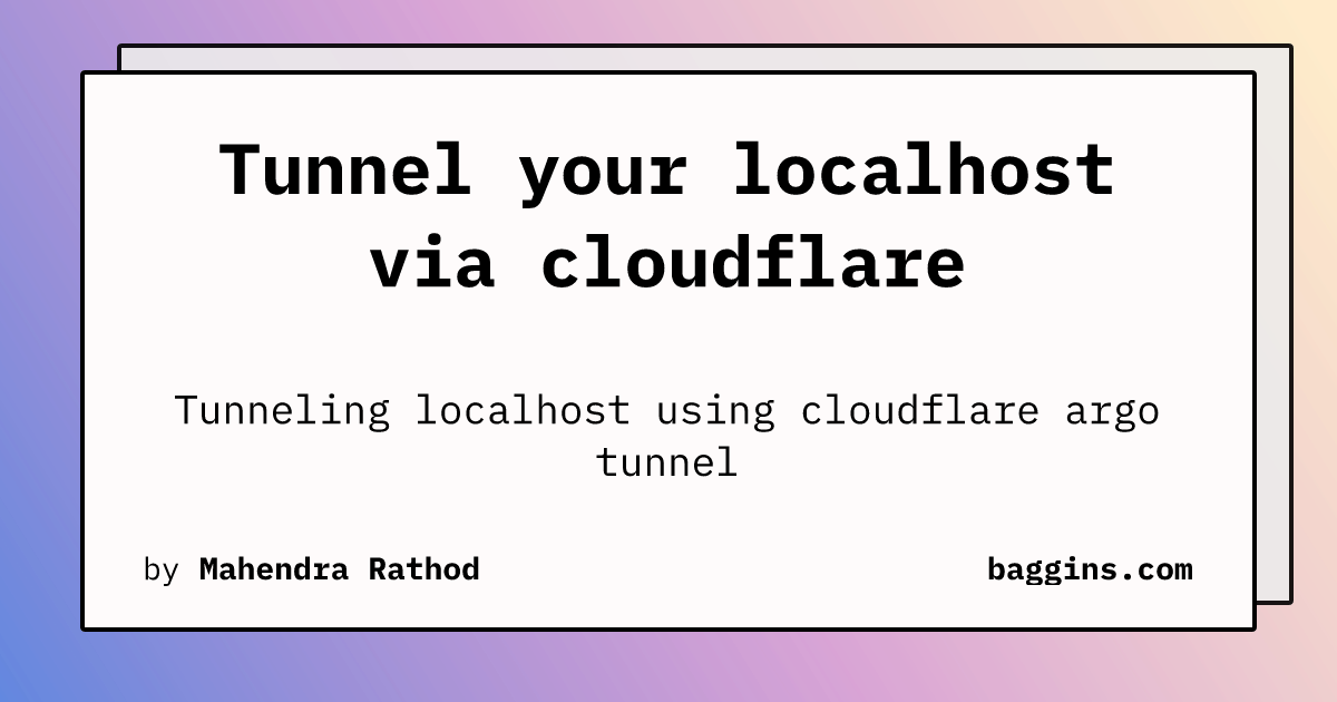 Tunnel your localhost via cloudflare – Mahendra Rathod / Blog