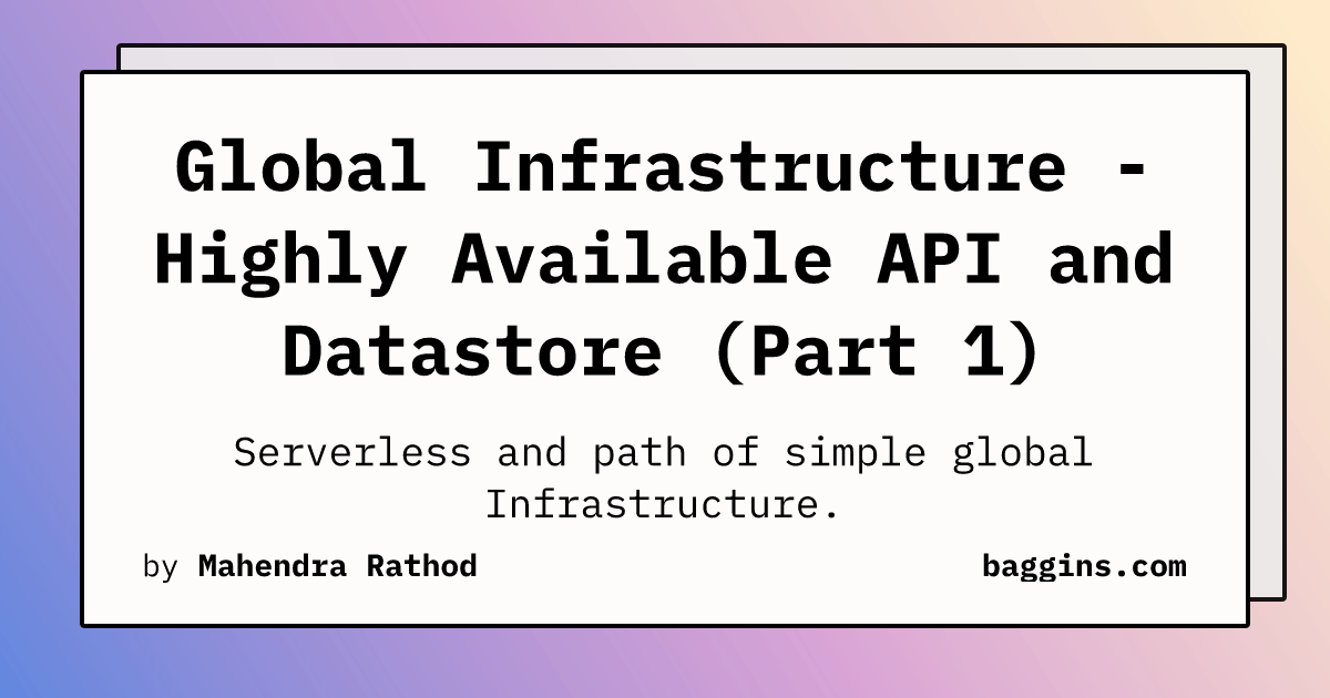 Global Infrastructure - Highly Available API and Datastore (Part 1 ...